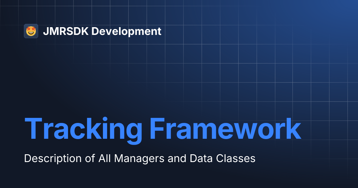 Tracking Framework | JMRSDK Development
