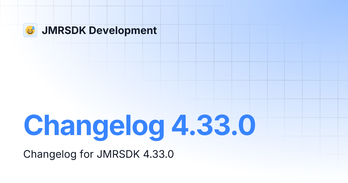 Changelog 4.33.0 | JMRSDK Development