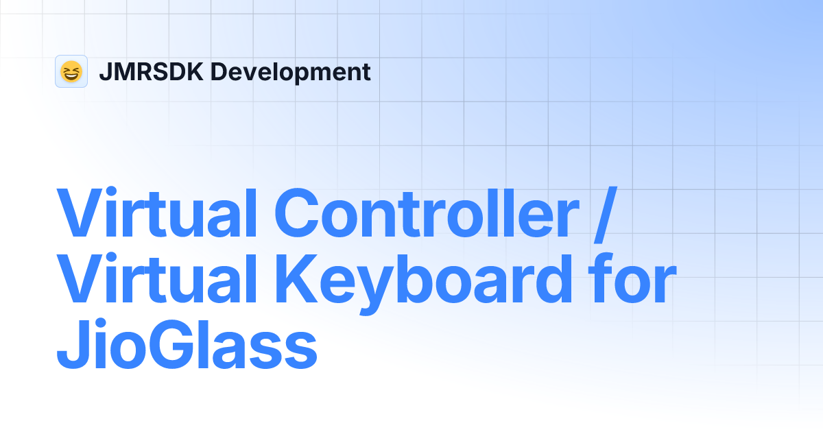Virtual Controller / Virtual Keyboard for JioGlass | JMRSDK Development
